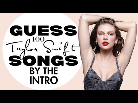 Can You Guess 100 Taylor Swift Songs by the Intro? Let's Find Out! โPART 1