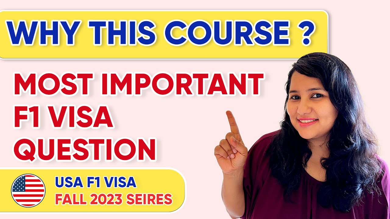 Mastering the 'Why This Course' Question for Your F1 Visa Interview ...