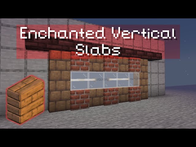 Enchanted Vertical Slabs Minecraft Mod