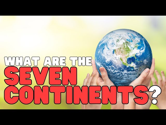 Exploring the Seven Continents: A Comprehensive Guide for Kids | Galaxy.ai
