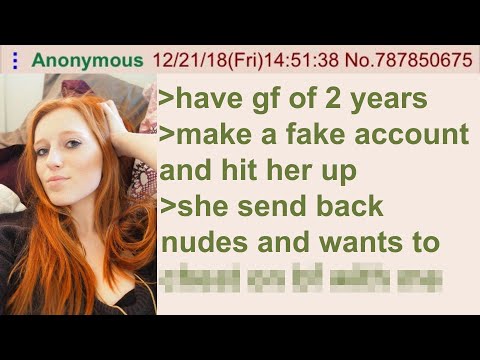 Anon's testing his gf | 4chan greentext