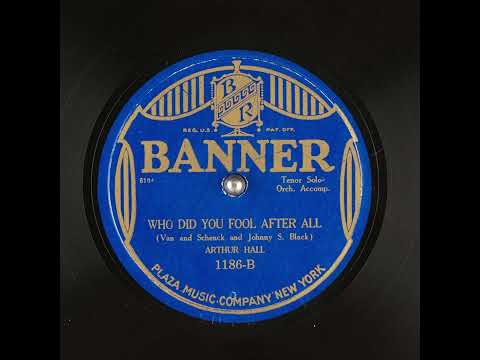 Who Did You Fool After All - Arthur Hall