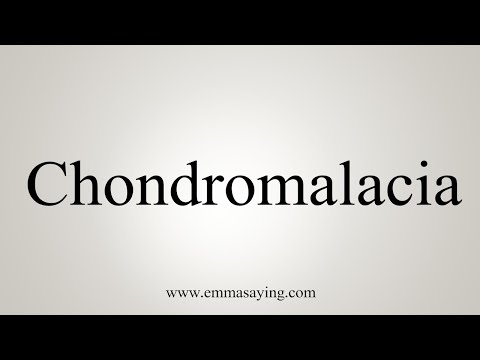 How To Say Chondromalacia