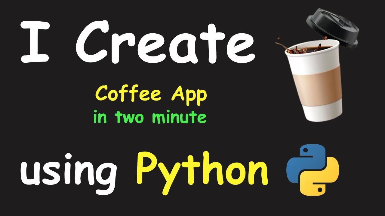 I CREATE COFFEE APP IN 2 MIN USING PYTHON & LEARN PYTHON BY BUILDING SIMPLE PROJECTS