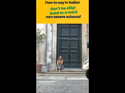 How to say 'don't be silly' in Italian - Learn Italian fast with Memrise