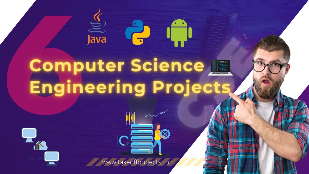 Top 6 Computer Science Engineering Projects | Engineering Projects | Final Year Projects