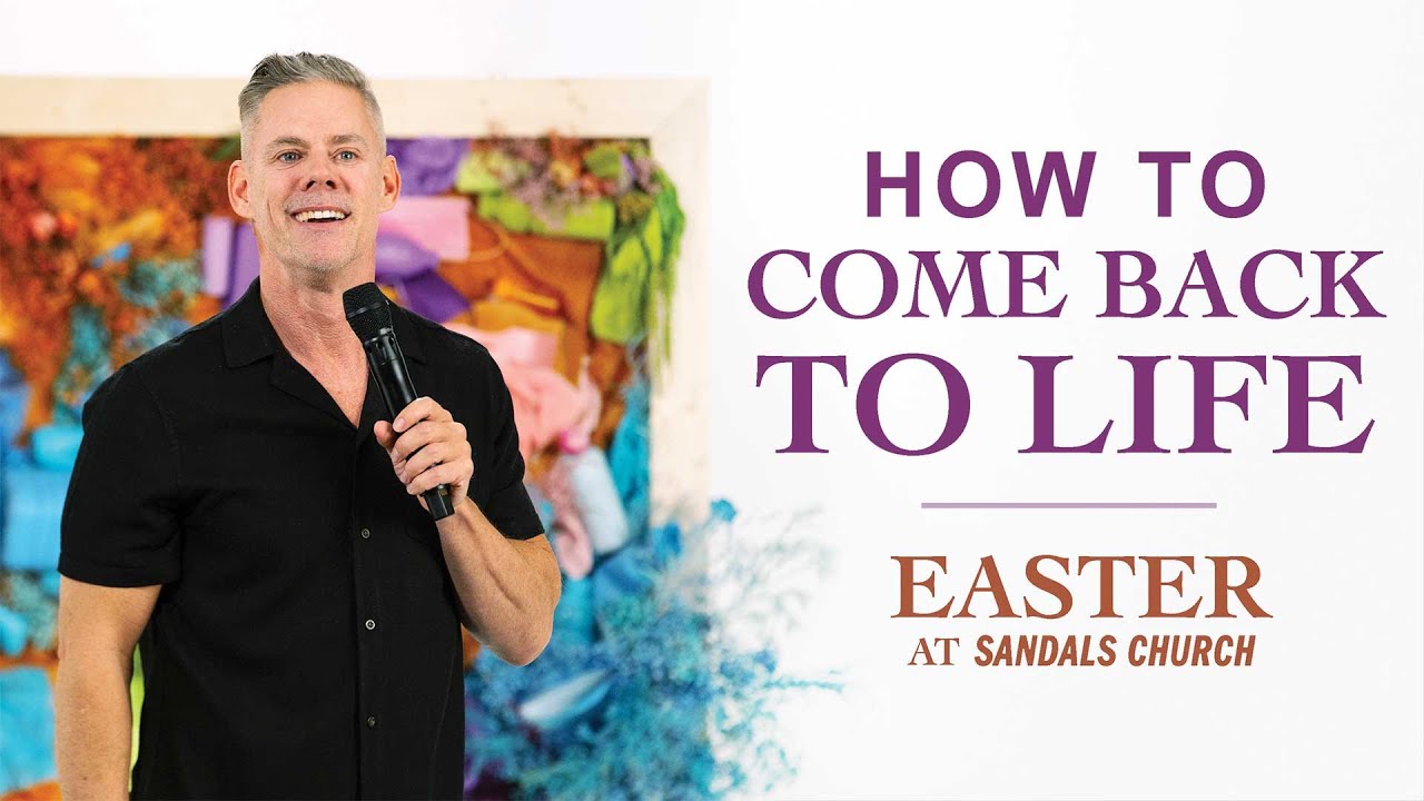 How to Come Back to Life | Easter at Sandals Church (Full Service)