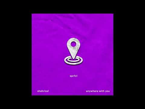 Shahrizal - Anywhere With You (Audio)