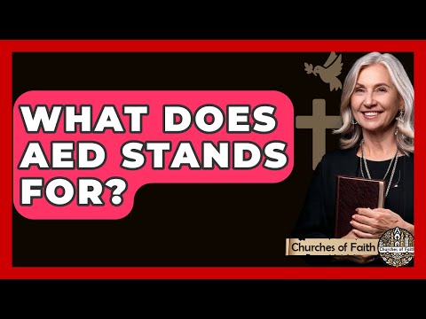 What Does AED Stands For? - Churches Of Faith