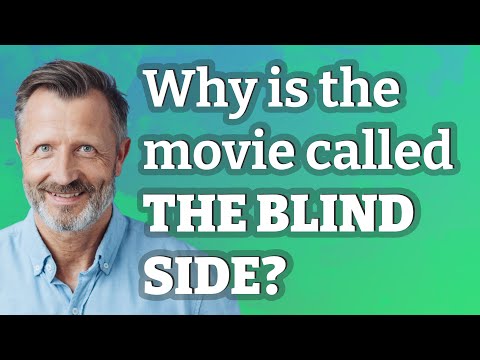 Why is the movie called The Blind Side?