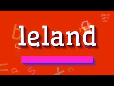 LELAND - HOW TO PRONOUNCE LELAND?