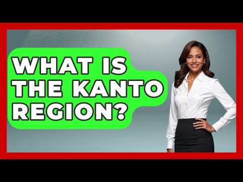 What Is The Kanto Region? - Japan Past and Present