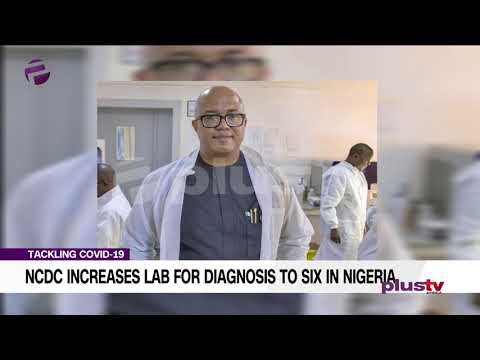 Tackling #Covid19: NCDC Increases Lab For Diagnosis To Six In Nigeria
