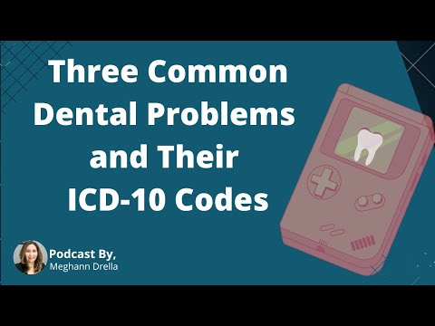 Three Common Dental Problems and Their ICD-10 Codes