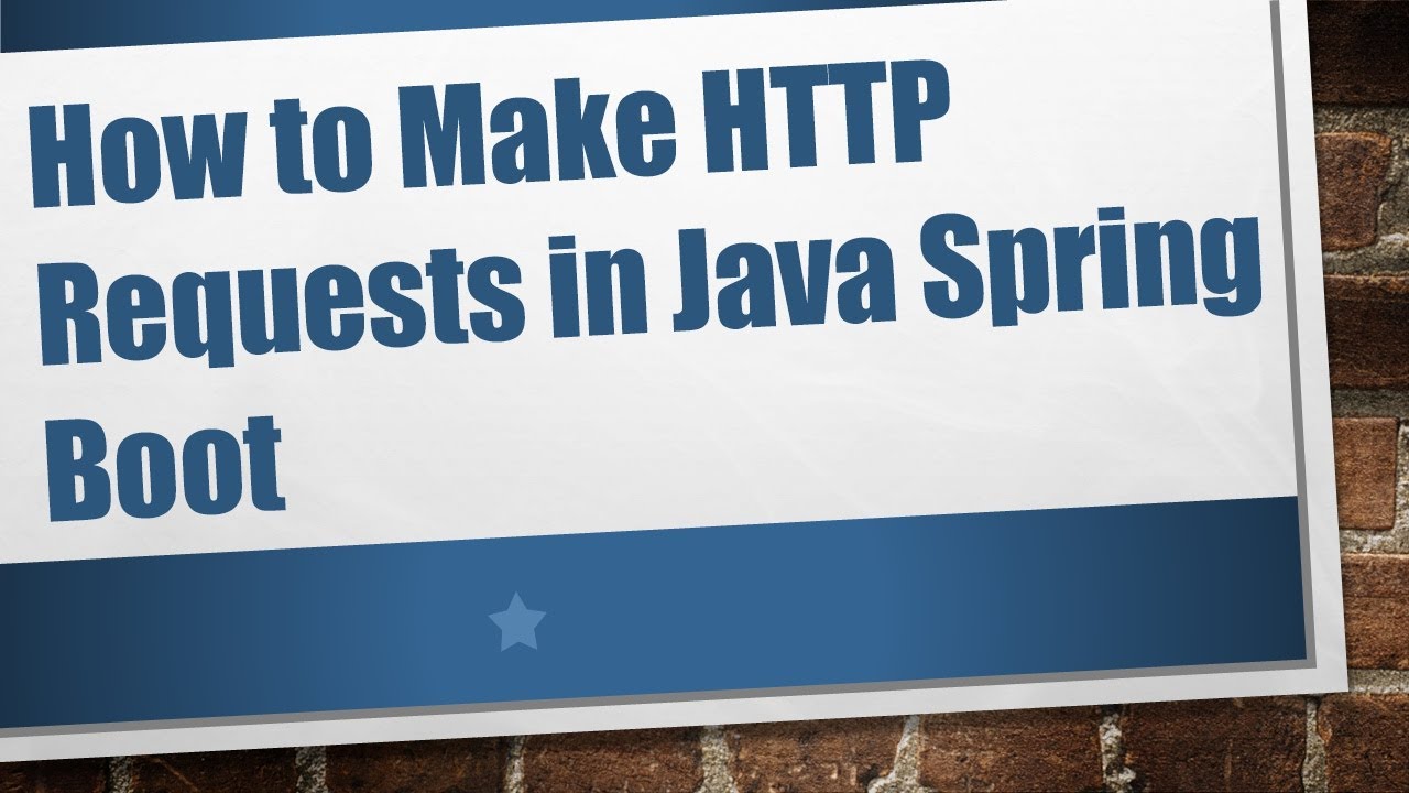 How to Make HTTP Requests in Java Spring Boot