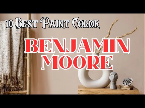 The 10 Best Benjamin Moore Paint Colors You Need to See