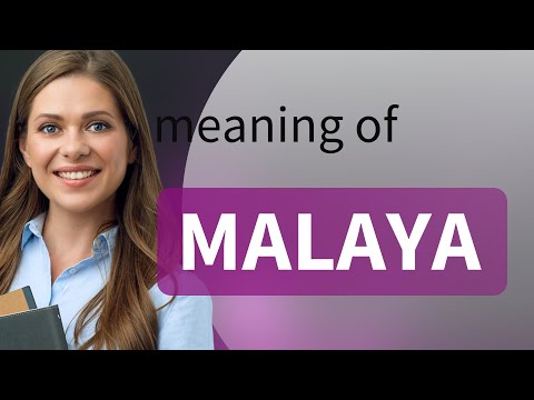 Malaya | MALAYA definition