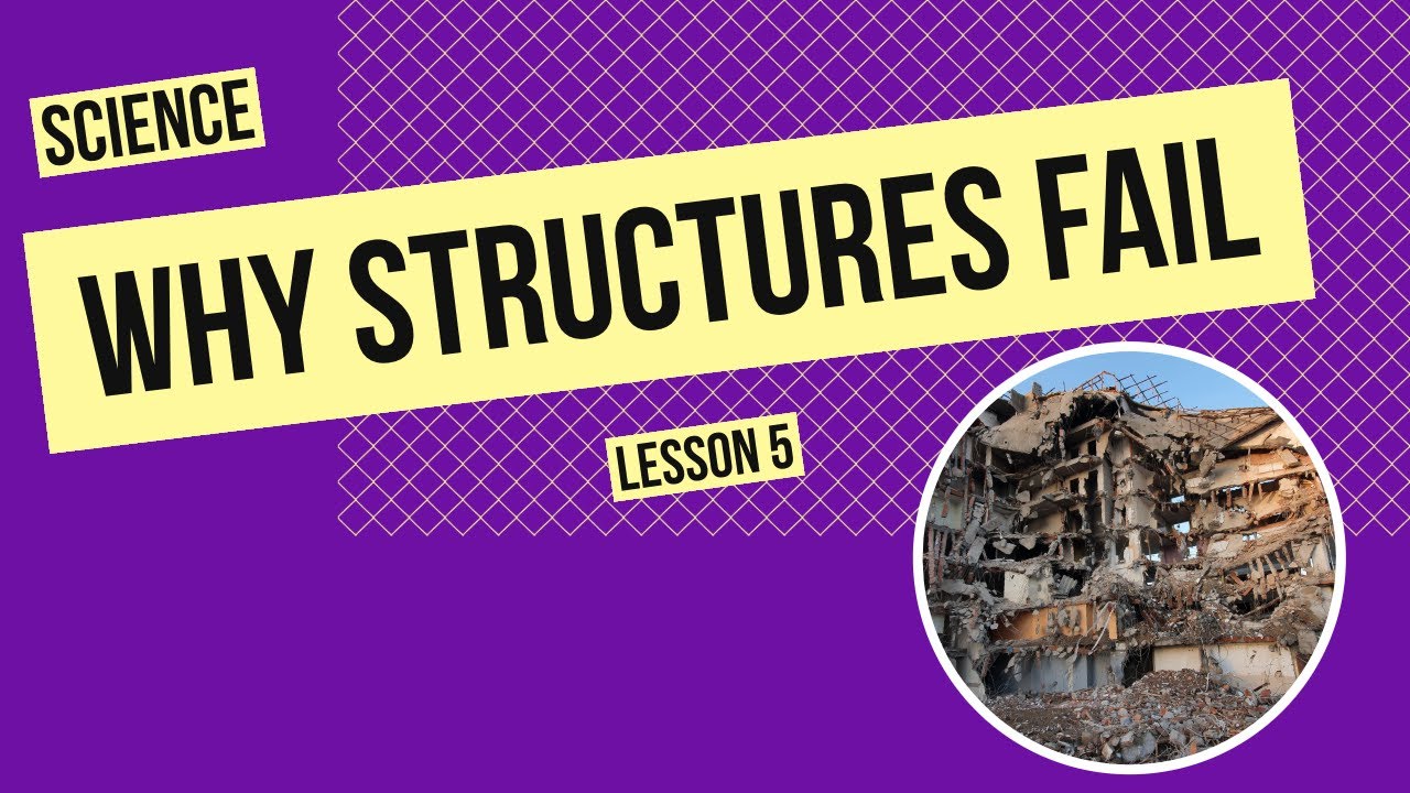Why Structures Fail | Science Lesson