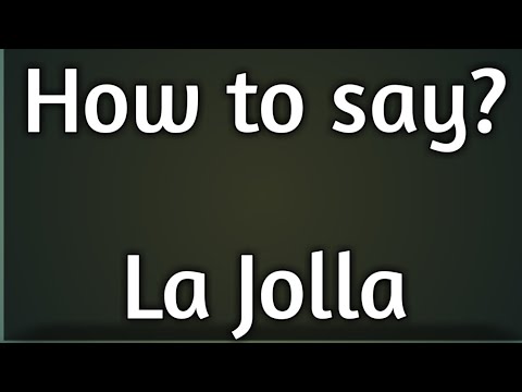How to say La Jolla? Correct pronunciation of La Jolla