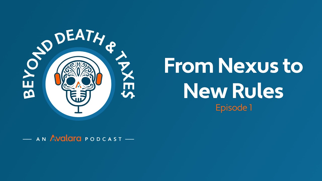 From Nexus to New Rules | Beyond Death & Taxes | Episode 1