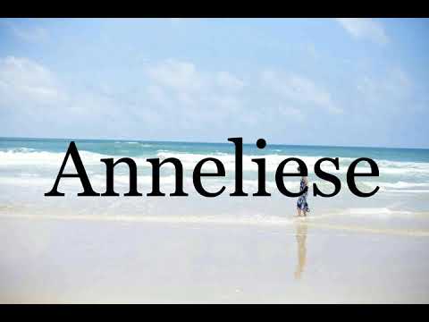 How To Pronounce Anneliese🌈🌈🌈🌈🌈🌈Pronunciation Of Anneliese
