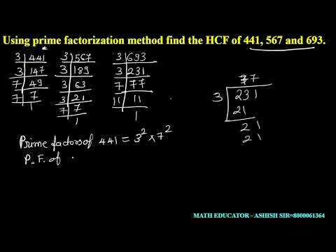 Using prime factorization method find the HCF of 441, 567 and 693.