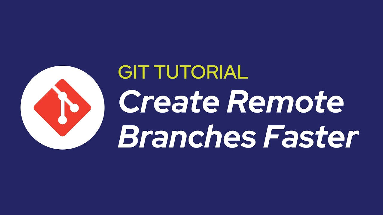 How to create remote branches easily with git and github