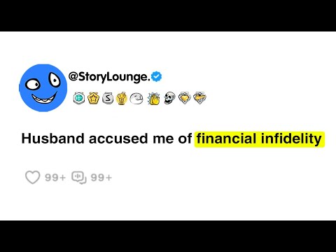 Husband accused me of financial infidelity