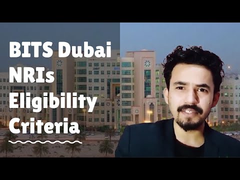 BITS Pilani Dubai NRI Admissions Eligibility Criteria - Academic, Age, Residential...