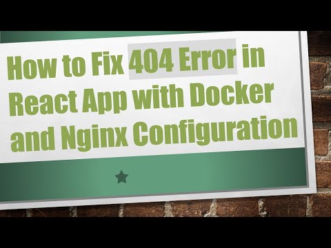 How to Fix 404 Error in React App with Docker and Nginx Configuration