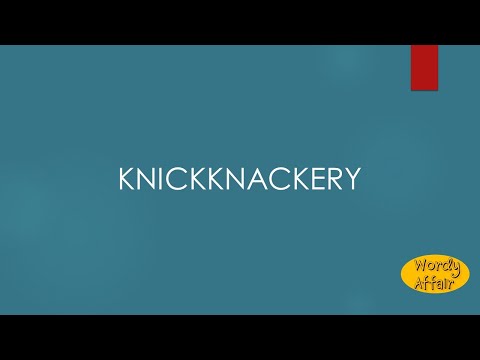 Knickknackery Meaning