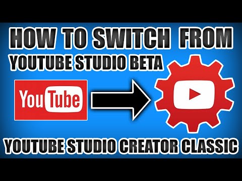 HOW TO SWITCH FROM YOUTUBE STUDIO BETA TO YOUTUBE CREATOR STUDIO CLASSIC [TECH 4 TUBE]
