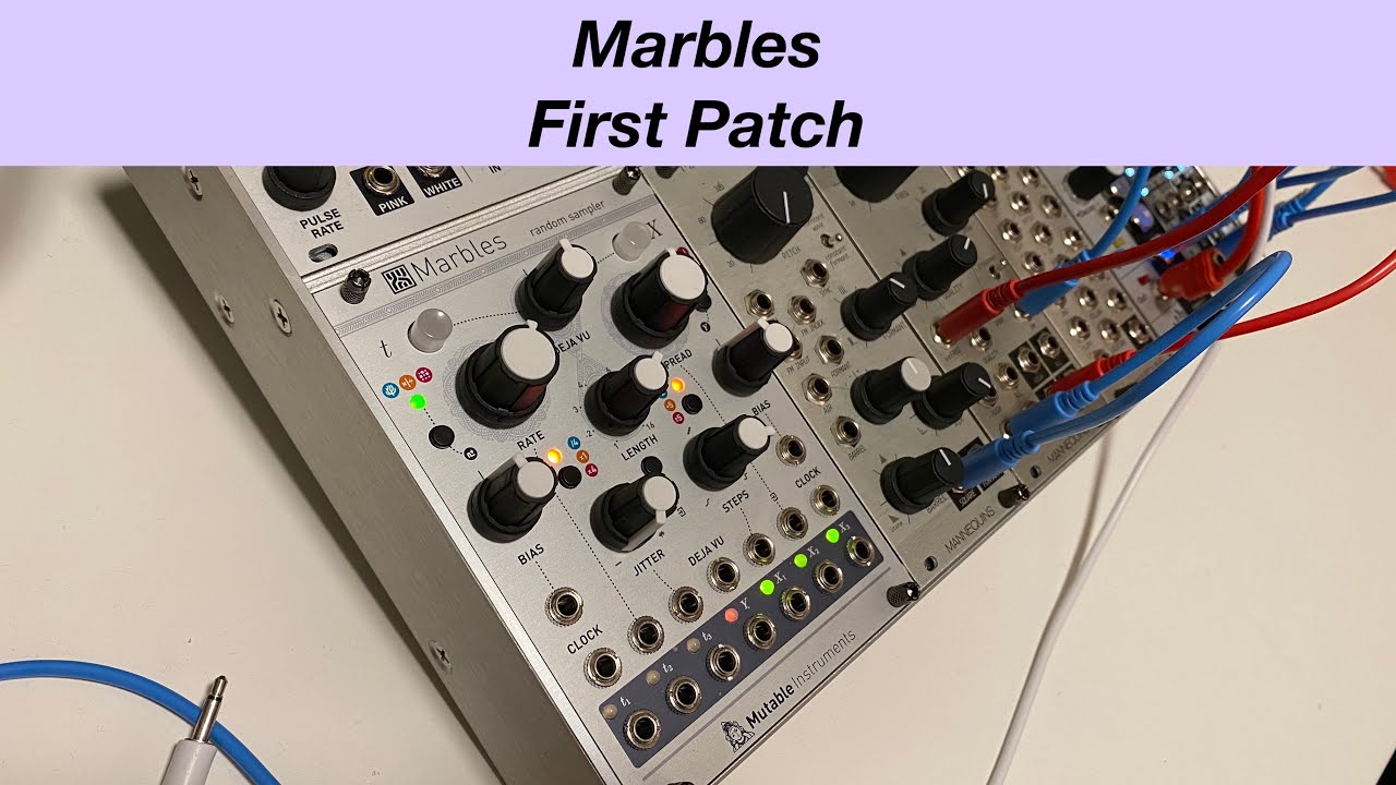 Mutable Instruments Marbles First Patch