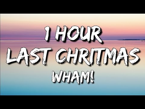 Wham! - Last Christmas (Lyrics) 🎵1 Hour