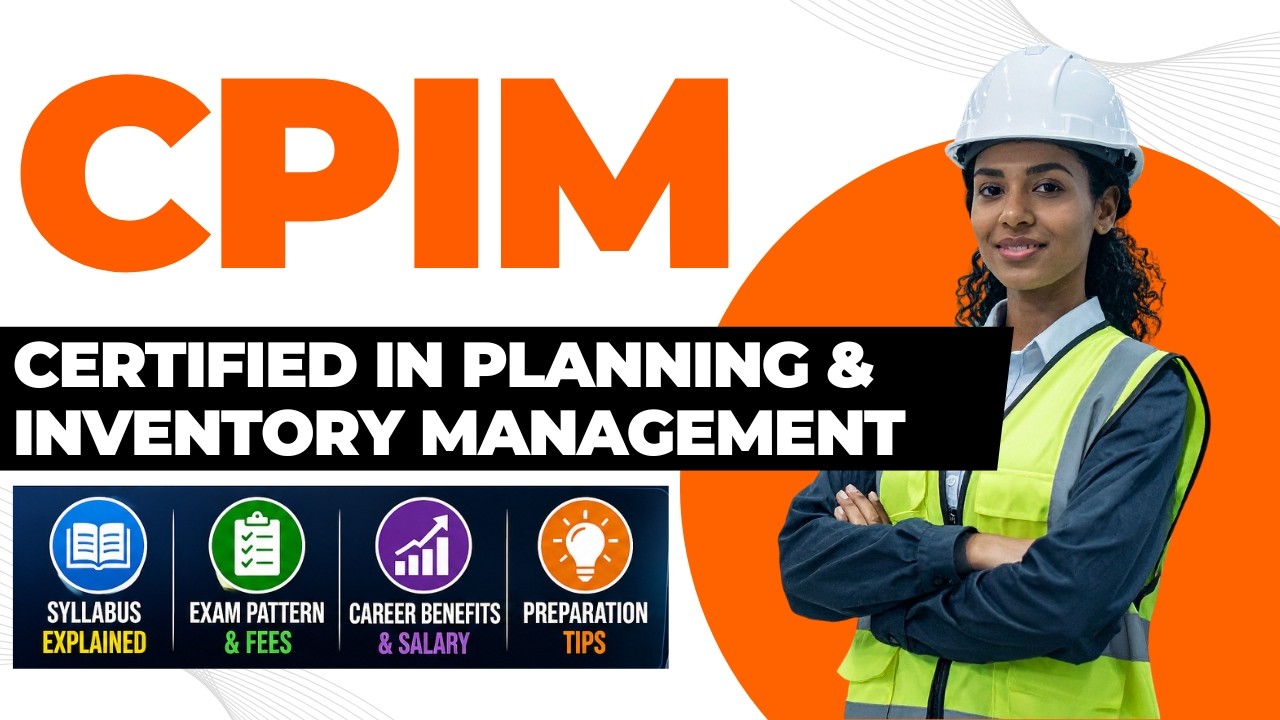 APICS CPIM (Certified in Production & Inventory Management) Benefits, Syllabus & Career Scope
