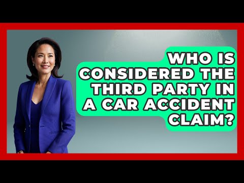 Who Is Considered The Third Party In A Car Accident Claim? - Auto Coverage Explained