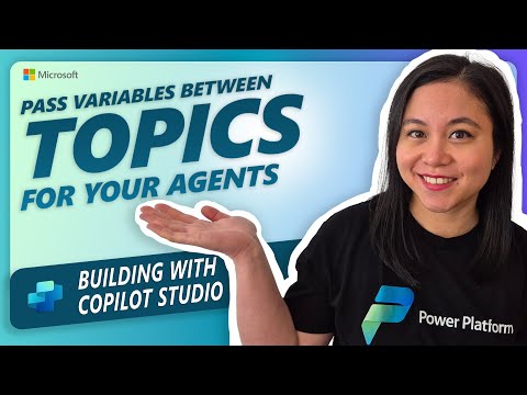 Pass variables between Topics for your agents built in Microsoft Copilot Studio