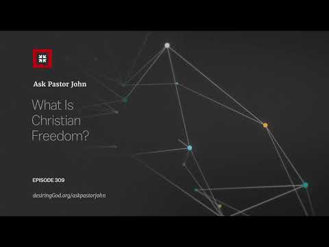 What Is Christian Freedom?