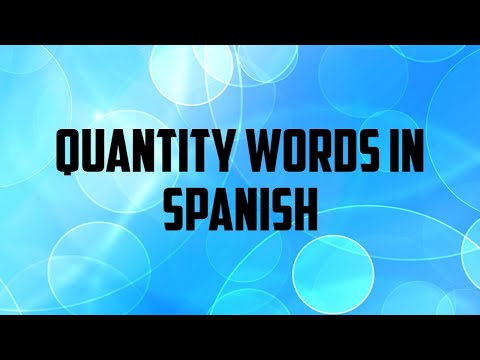 Lesson 65: Quantity words in Spanish.