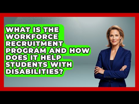 What Is the Workforce Recruitment Program and How Does It Help Students with Disabilities?