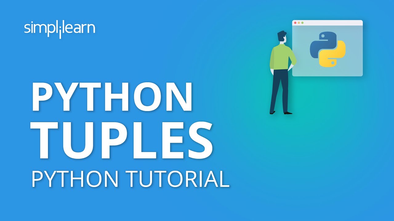 Python Tuples | Python Tuples Tutorial | Python Tutorial | Python Programming | Simplilearn