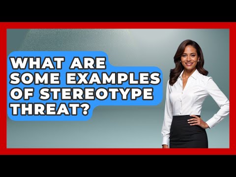What Are Some Examples Of Stereotype Threat? - Gender Equality Network