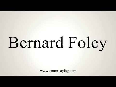 How to Pronounce Bernard Foley