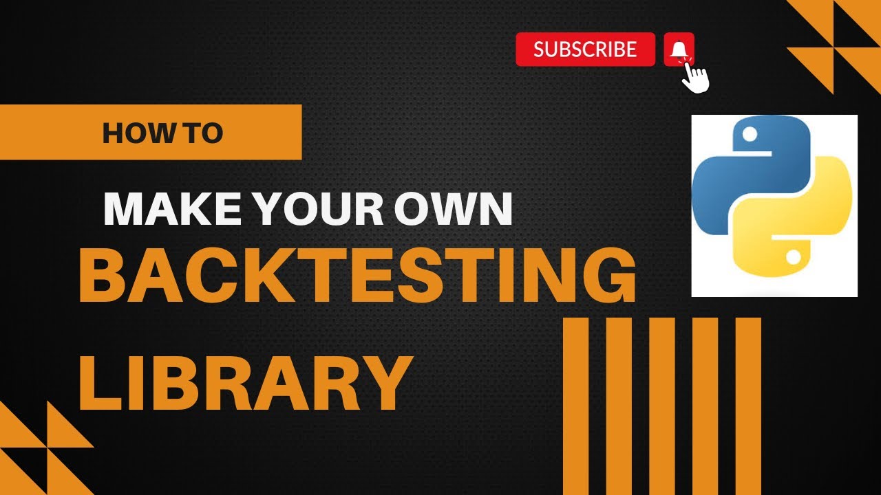 Build Your Own Backtesting Library in Python: Step-by-Step Guide to Backtest Trading Strategies