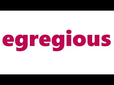 Egregious Meaning | Definition of Egregious
