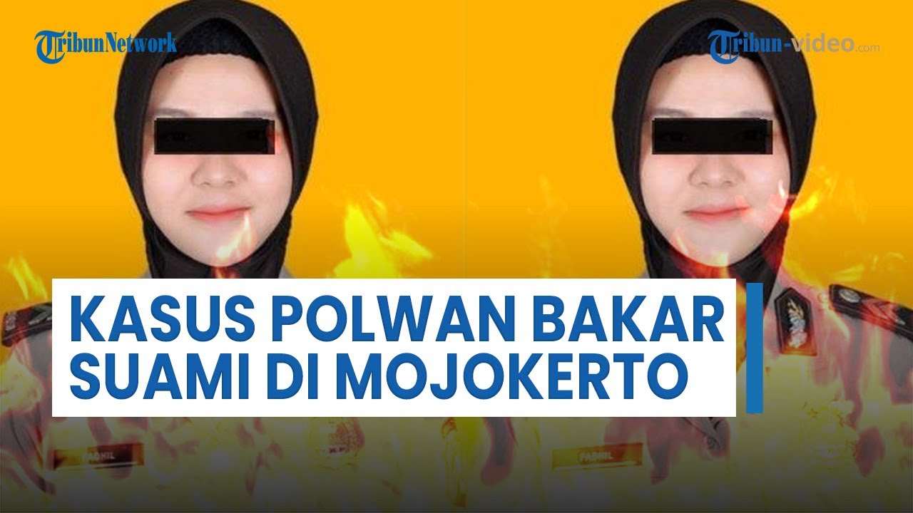 Kronologi Polwan di Mojokerto Bakar Suami di Kompleks Asrama, Konflik ... Kronologi Polwan di Mojokerto Bakar Suami di Kompleks Asrama, Konflik ...