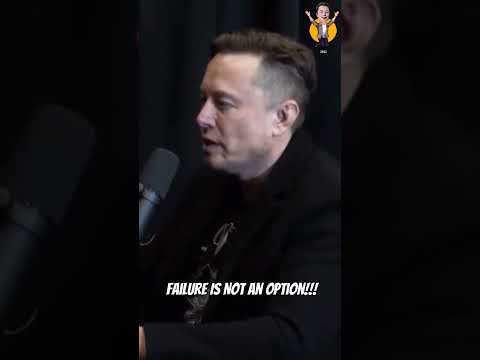Elon Musk "Failure Is Not An Option"
