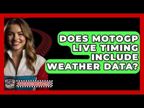 Does MotoGP Live Timing Include Weather Data? - The Racing Xpert