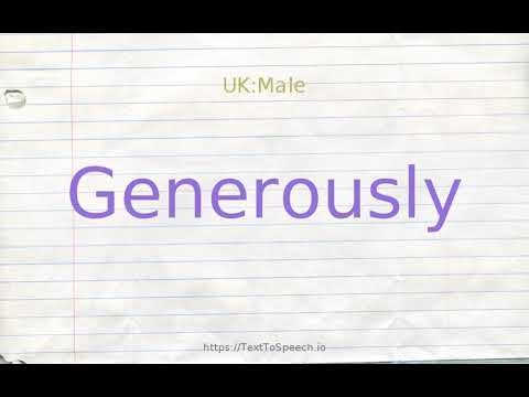 How to pronounce generously