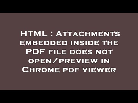 HTML : Attachments embedded inside the PDF file does not open/preview in Chrome pdf viewer